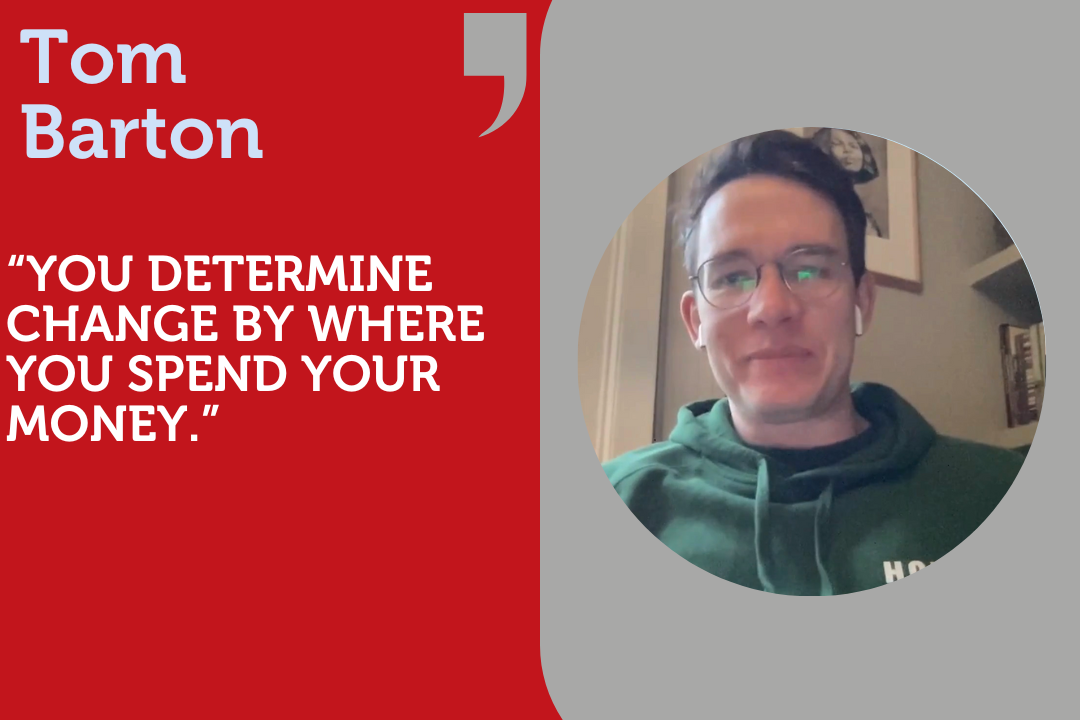 "You determine change by where you spend your money." In Conversation ...